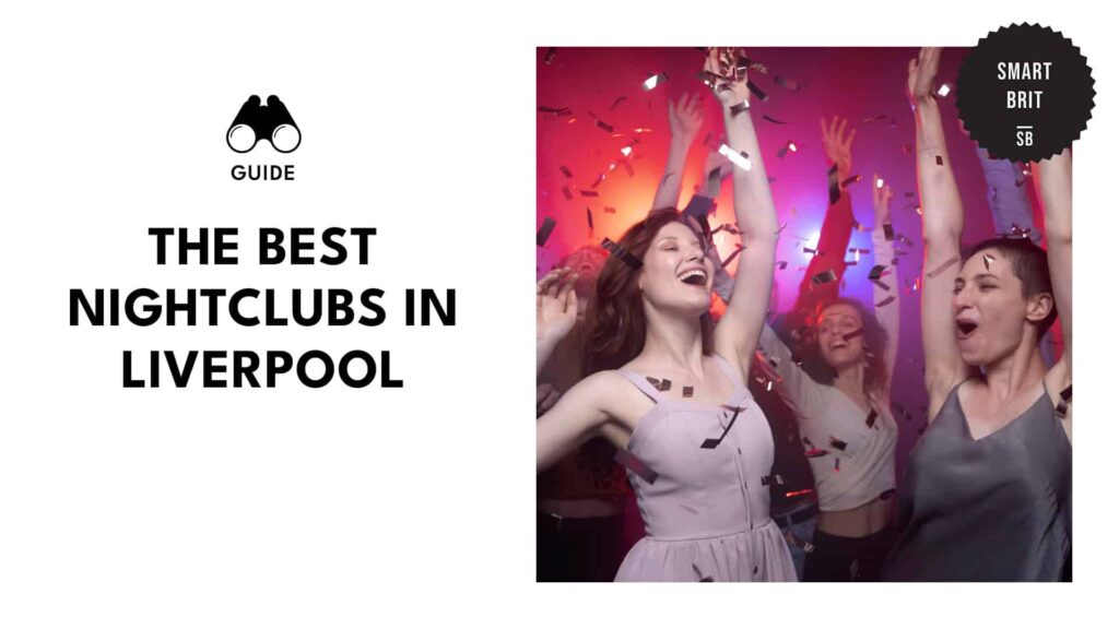 10 best nightclubs in Liverpool to dance the night away!