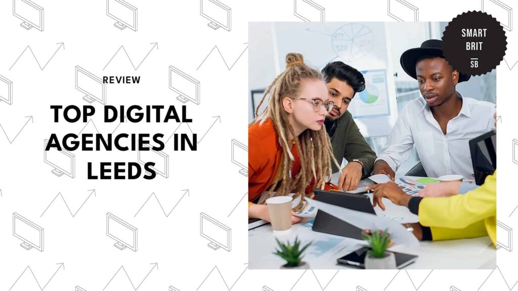 The 5 digital agencies in Leeds that deliver real results [2026 ]
